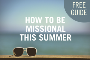 Free Guide: How To Be Missional This Summer | Verge Network