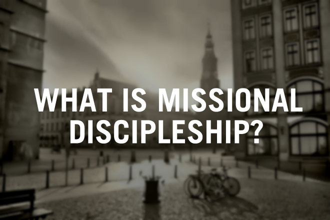 What Is Missional Discipleship? | Verge Network